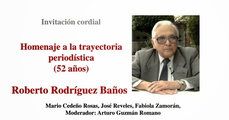 Homenaje al periodista Roberto Rodríguez Baños, editor de Bolaño en ...